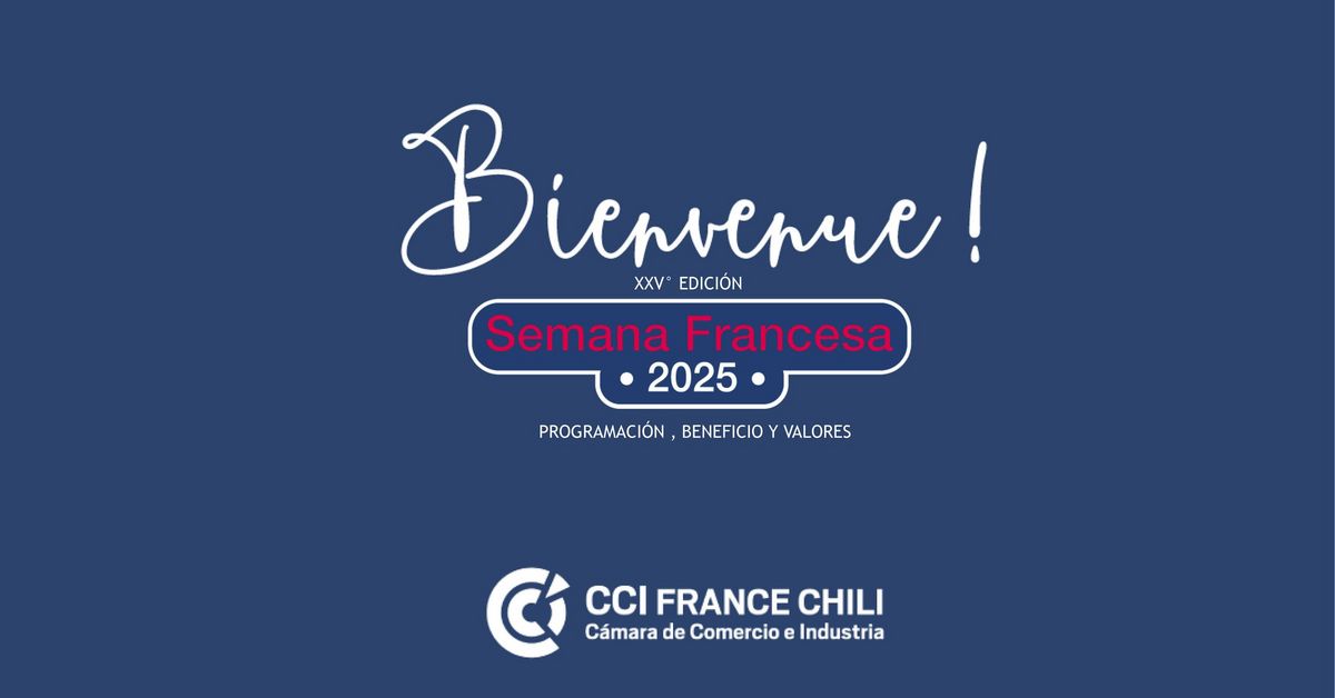 Bienvenue! Semana Francesa 2025 | Cámara Franco Chilena para el ...